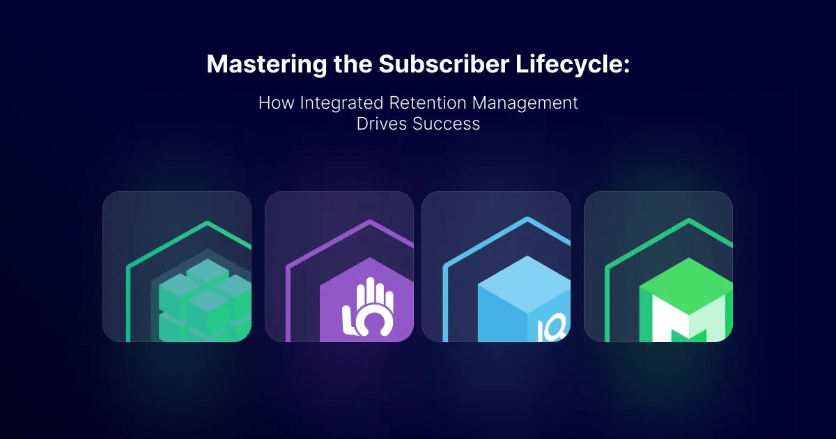 Subscriber Lifecycle: Benefits of an Integrated Retention Management System